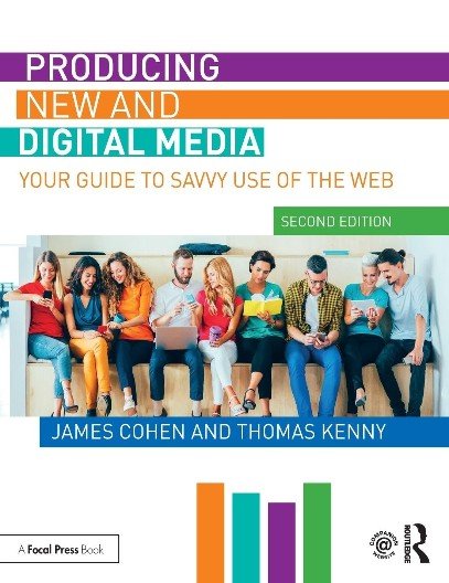 Producing New and Digital Media: Your Guide to Savvy Use of the Web. (e ...