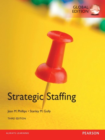Strategic Staffing, Jean M. Phillips and Stanley M. Gully (2015 ...